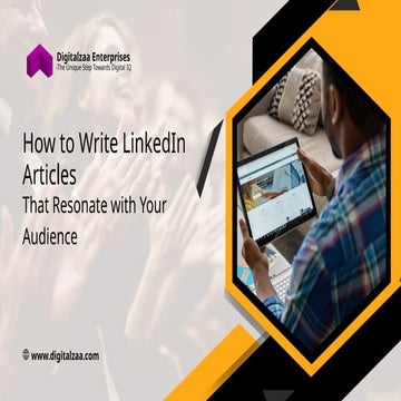 How to Write LinkedIn Articles That Resonate with Your Audience.pptx