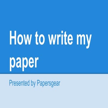 How to write my paper (1) | PPT