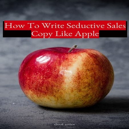 How to write seductive sales copy like apple | PDF