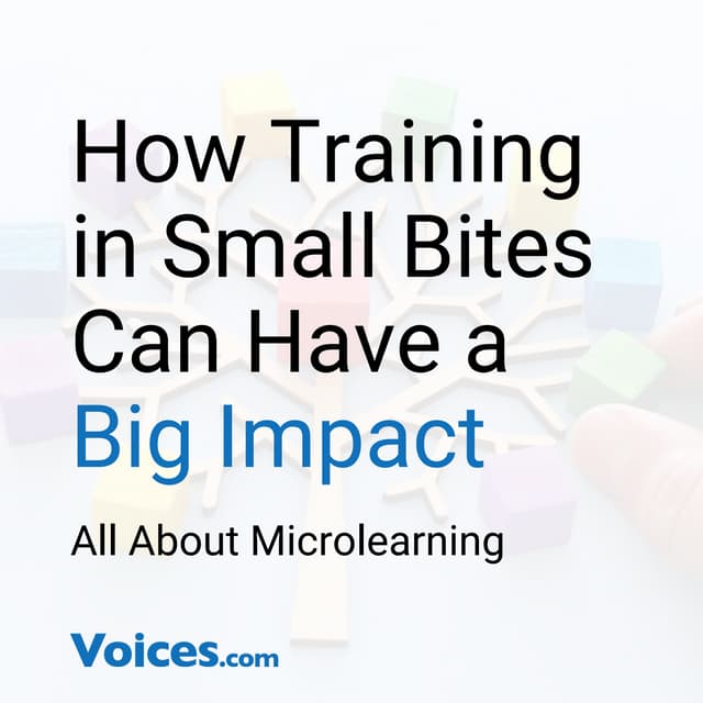 How Training in Small Bites Can Have a Big Impact | Voices.com