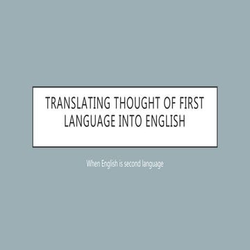 How translate thought of first language into english | PPT