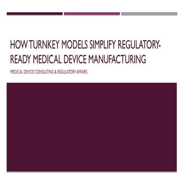How Turnkey Models Simplify Regulatory-ready Medical Device ...
