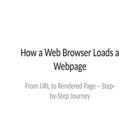 How_Web_Browsers_Load_Webpages_Presentation.pptx