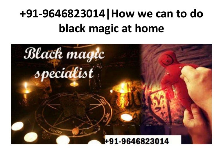 +91-9646823014|How we can to do black magic at home