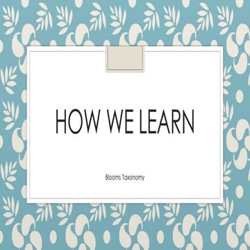 How We Learn- Bloom's Taxonomy Understanding vs. Remembering.pptx