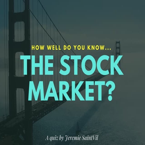 Quiz: How Well Do You Know the Stock Market? | PDF