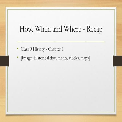 PRESENTATION ON How_When_Where_Recap_Class9.pptx