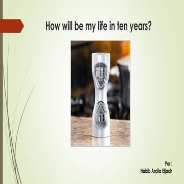 How will be my life in ten years habib arcila eljach | PPT