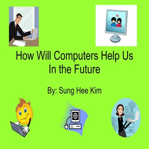 How Will Computers Help Us In The Future | PPT