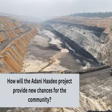 How will the Adani Hasdeo project provide new chances for the community ...