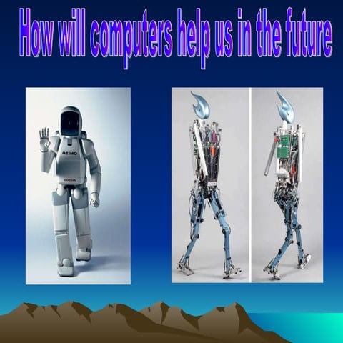 How Will The Computers Help Us In The Future | PPT
