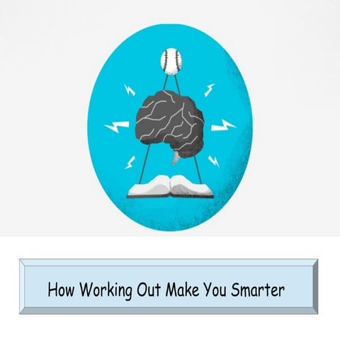 How Working Out Make You Smarter | PPT