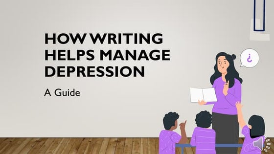 IntellectualsDen| Benefits of Writing for Depression | PPT
