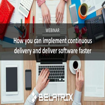 WEBINAR: How you can implement continuous delivery and deliver software faster | PPTX ...
