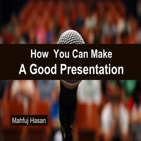 How you can make a good presentation | PPTX | Business Expos ...