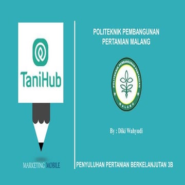 Peran Teknologi Informasi dan Komunikasi di bidang Pemasaran (TaniHub) | PPTX
