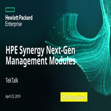 Hpe Synergy Next-Gen Management Modules Tektalk.pptx
