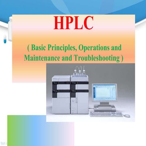 HPLC Principles,Operations, Maintenance and troubleshoting.pdf ...