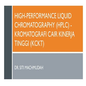 HIGH PERFORMANCE LIQUID CHROMATOGRAPHY (HPLC) KROMATOGRAFI CAIR KINERJA ...