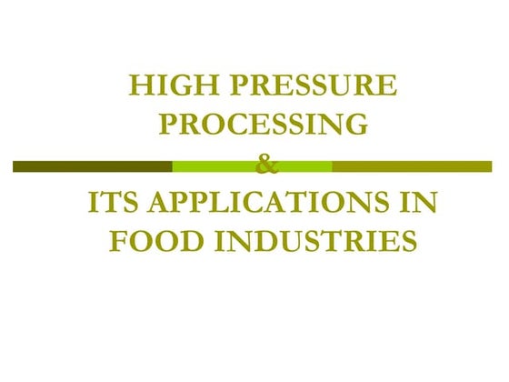 High pressure processing of food | PPT | Chemistry | Science