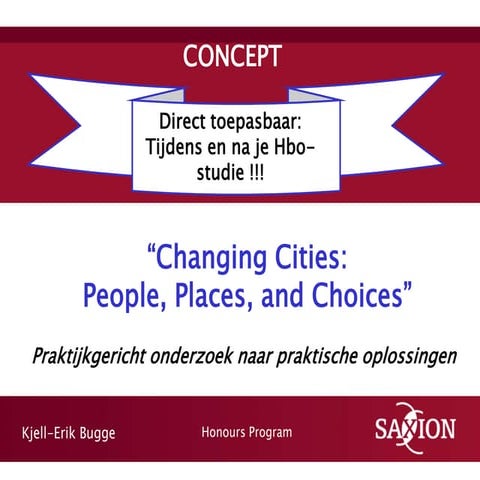 Honours Programme Praktijkgericht Onderzoek: Changing Cities: People, Places, and Choices ...