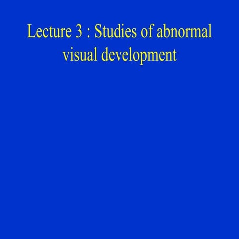 Studies of abnormal visual development | PPT