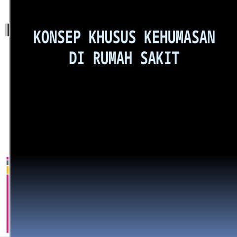 konsep kehumasan di rumah sakit (hospital public relation) | PPTX