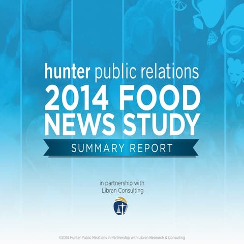 Hunter Public Relations 2014 Food News Study Summary Report | PPT