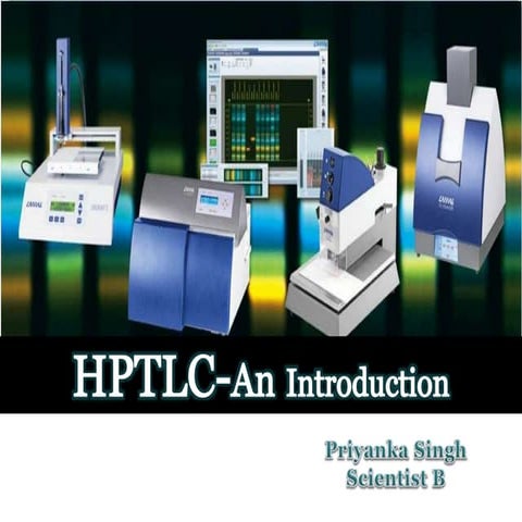 HPTLC_An Introduction - Part 1 by Priyanka Singh | PPT