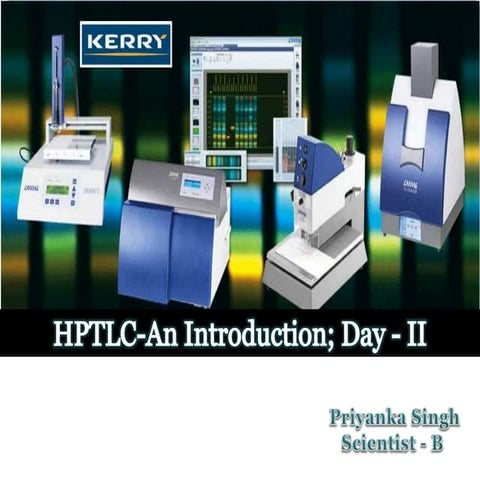 HPTLC_An Introduction - Part 2 by Priyanka Singh | PPT