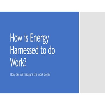 How is energy harnessed to do work | PPTX