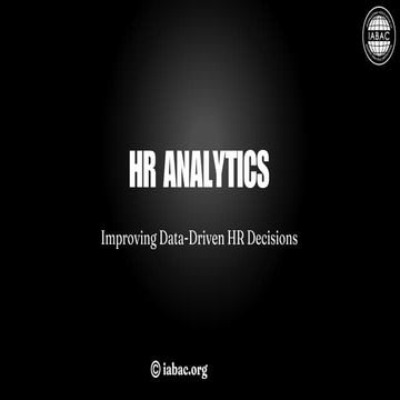 HR Analytics Improving Data-Driven HR Decisions HR Analytics | IABAC | PDF