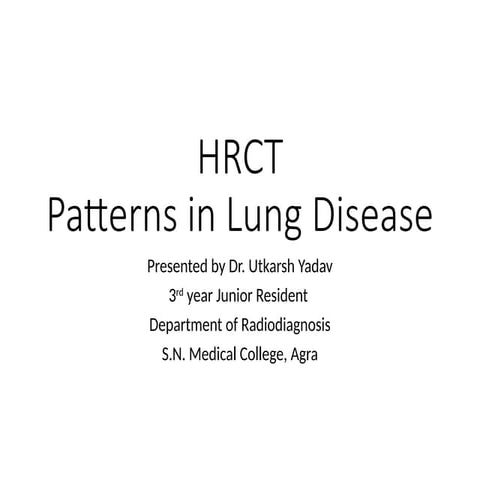 HRCT patterns in interstitial lung disease | PPTX