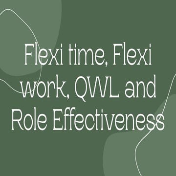 Flexi time, Flexi work, QWL and Role Effectiveness | PPTX | Business | Business and Finance