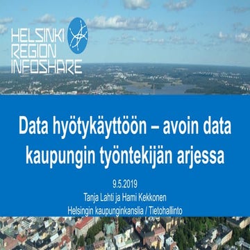 Data hyötykäyttöön – avoin data kaupungin työntekijän arjessa | PPT