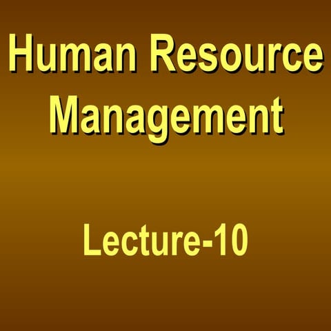 HRM-Lec-10 a.ppt HRM-Lec-10 a.ppt HRM-Lec-10 a.ppt HRM-Lec-10 a.ppt HRM-Lec-10 a.ppt