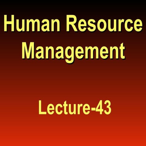 HRM-Lec-43.pptHRM-Lec-43.pptHRM-Lec-43.pptHRM-Lec-43.pptHRM-Lec-43 ...