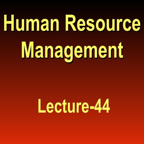 HRM-Lec-44.pptHRM-Lec-44.pptHRM-Lec-44.pptHRM-Lec-44.pptHRM-Lec-44.pptHRM-Lec-44.pptHRM-Lec-44 ...