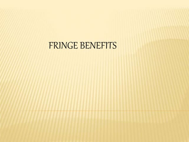 employee benefits principles governing fringe benefits and why fringe ...