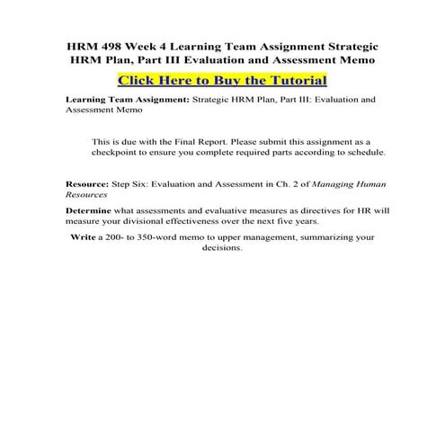 HRM 498 Week 4 Learning Team Assignment Strategic HRM Plan, Part III Evaluation and Assessment ...