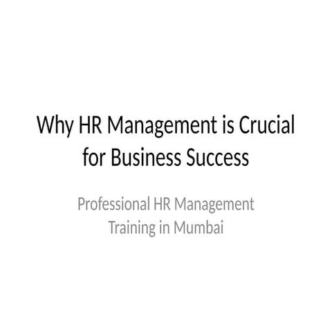 Why HR Management is Crucial for Business Success | PPTX