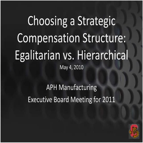 Strategic Compensation Structure: Egalitarian v. Hierarchical | PPT
