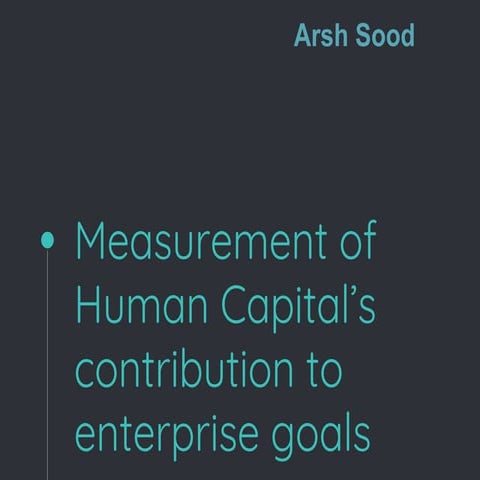 Measuring Human Capital's contribution to Enterprise Goals | PPTX