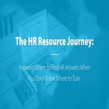 The HR Resource Journey: Knowing Where to Find HR Answers When You Don ...