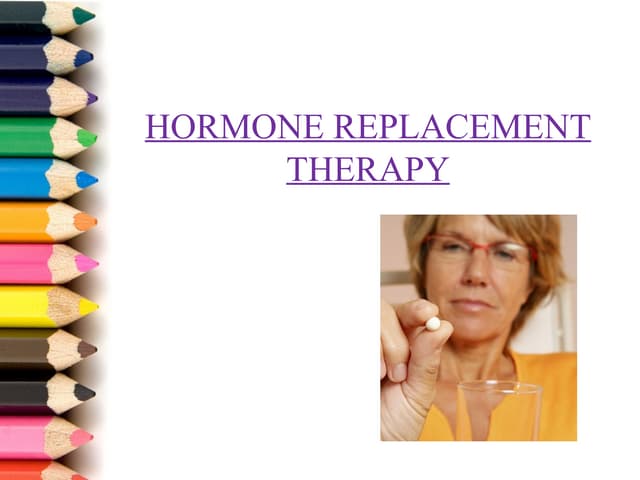 HORMONE REPLACEMENT THERAPY (HRT) | PPTX