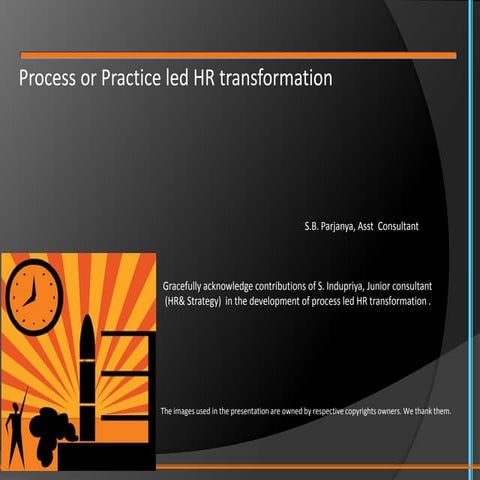 Process or Practice led HR transformation: insights from trenches ...