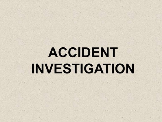 ACCIDENT INVESTIGATION.ppt