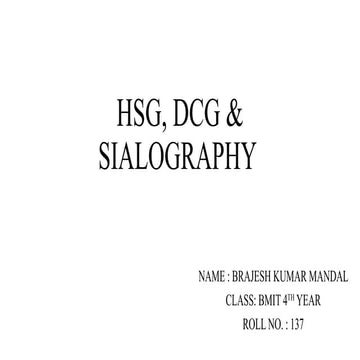 HSG, DCG & SIALOGRAPHY Special radiographic procedures | PPTX
