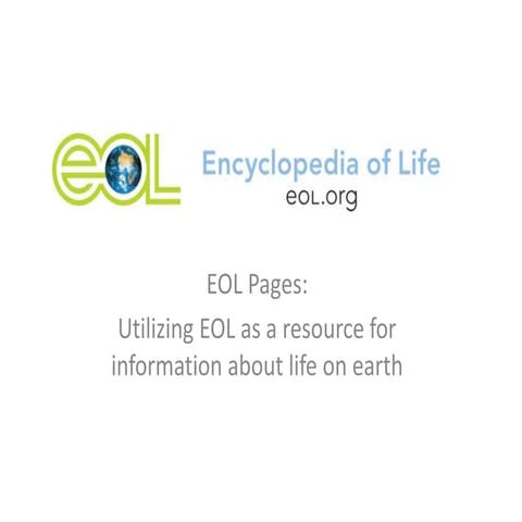 Encyclopedia of Life (EOL) Presentation | PPTX
