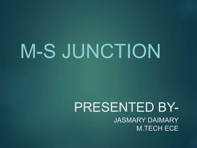 Metal semiconductor contacts | PPTX